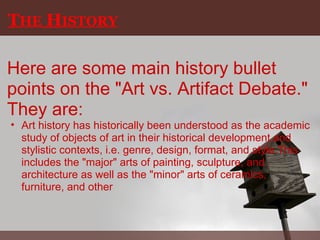 Art vs. artifact debate | PPT