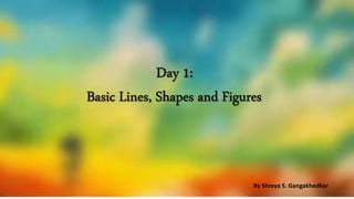 Basic lines, shapes and figures- Art for beginners | PPT