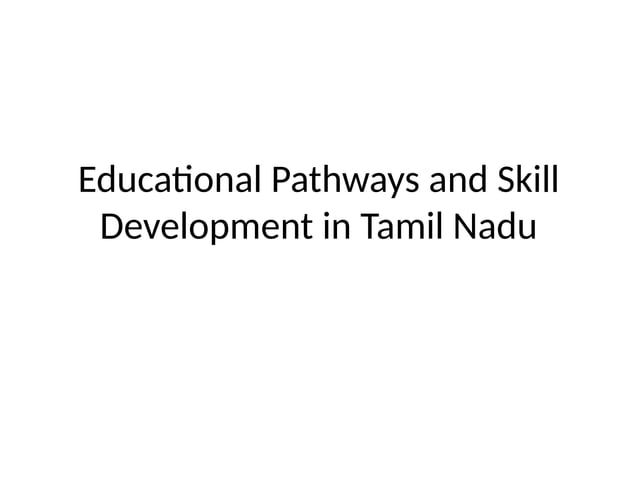 Educational Pathways and Skill Development in Tamil Nadu | PPTX