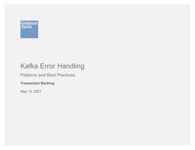 Kafka error handling patterns and best practices | Hemant Desale and Aruna Kalagnanam, Goldman ...