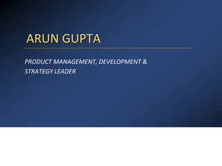 Career Profile - Arun Gupta | PPT