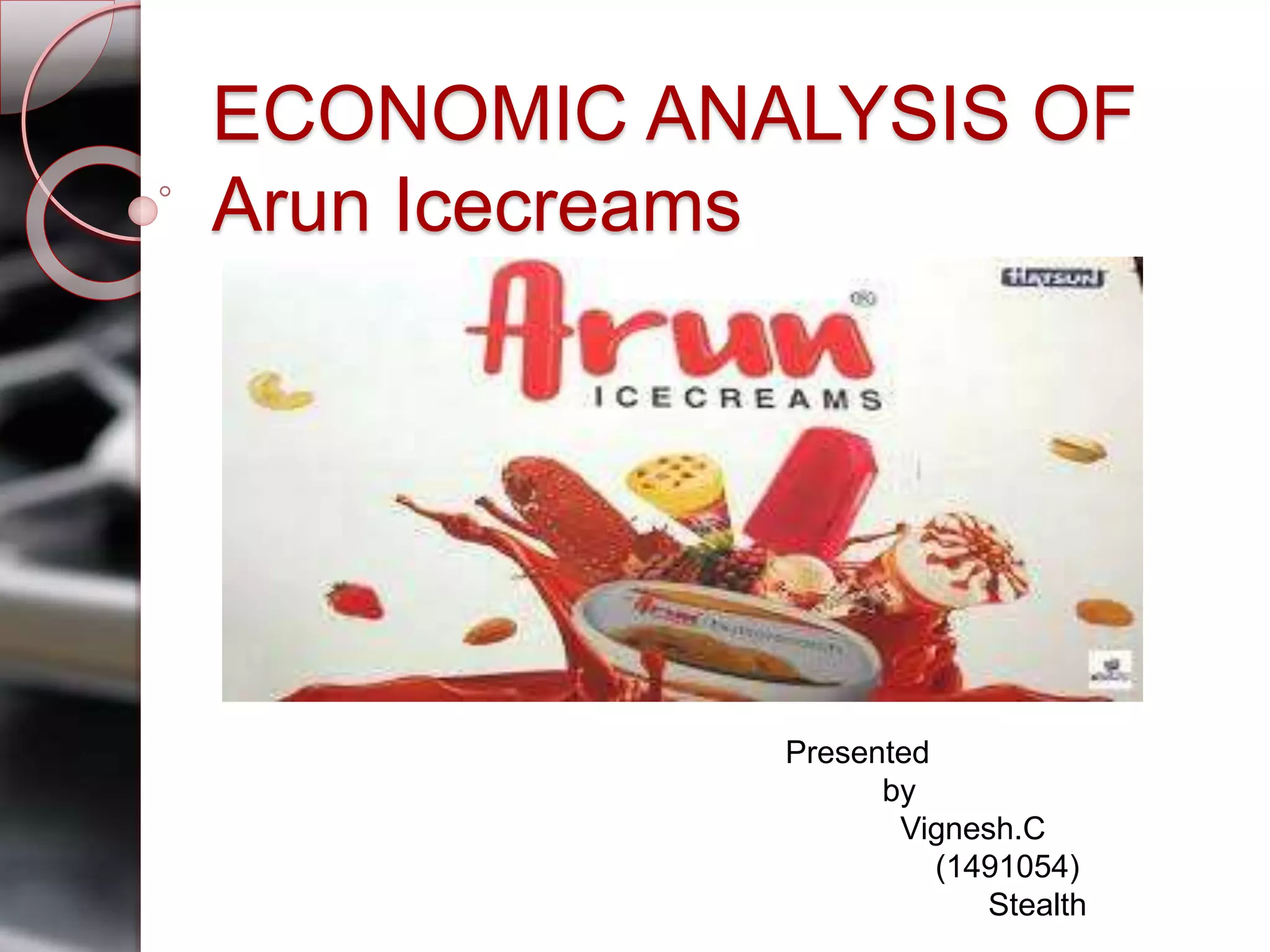 Economic Analysis of Arun ice creams | PPTX