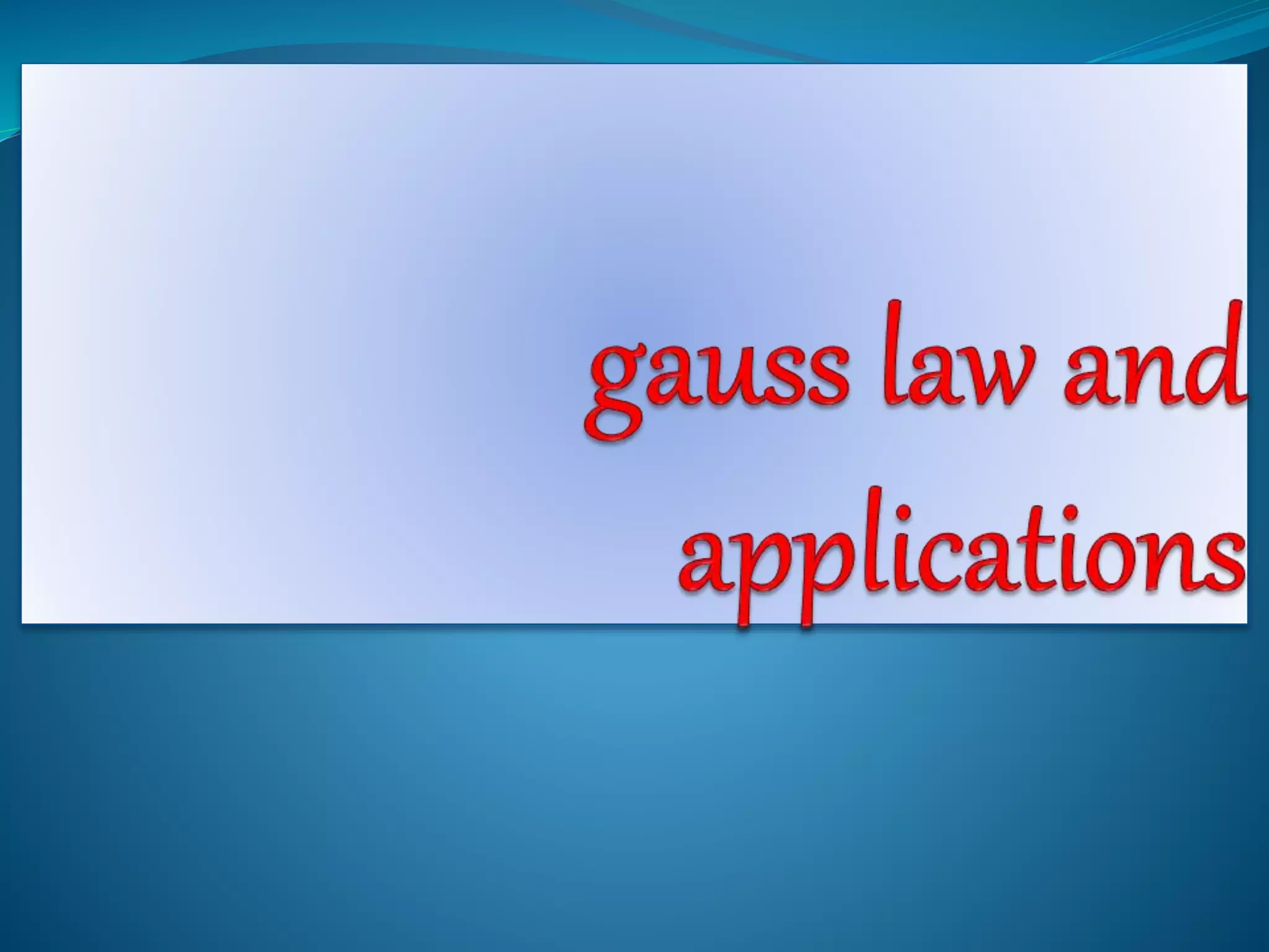 gauss law and application Arun kumar | PPTX