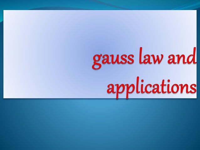 gauss law and application Arun kumar | PPTX | Physics | Science