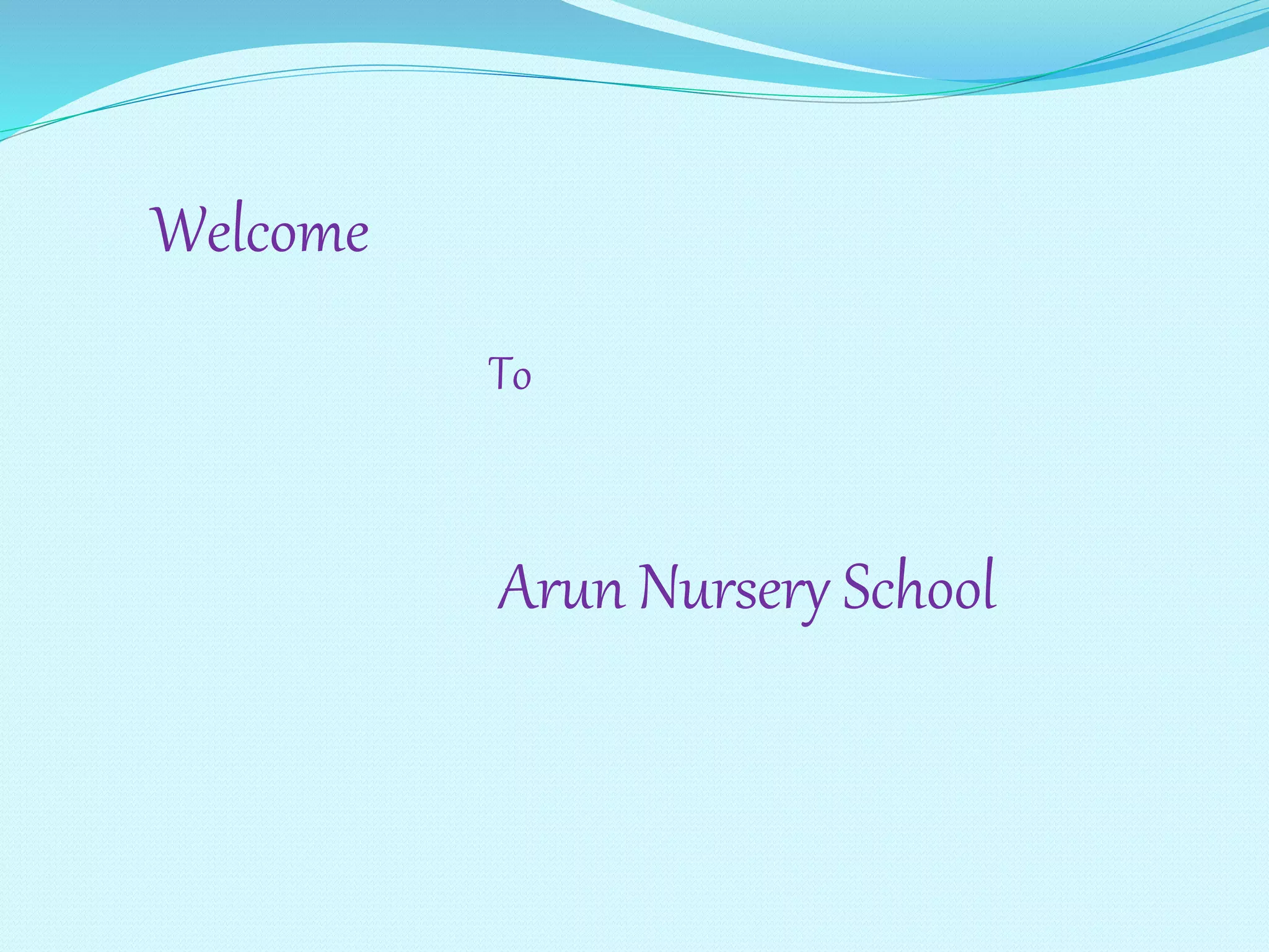 ARUN NURSERY SCHOOL | PPT
