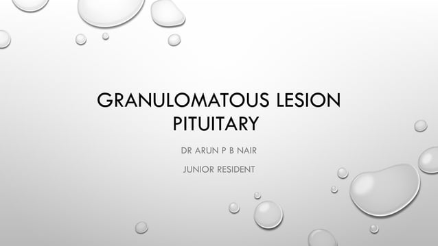 arun pitutary.pptx lesion granulation granuloma granulomatous lesion granulation granuloma | PPT