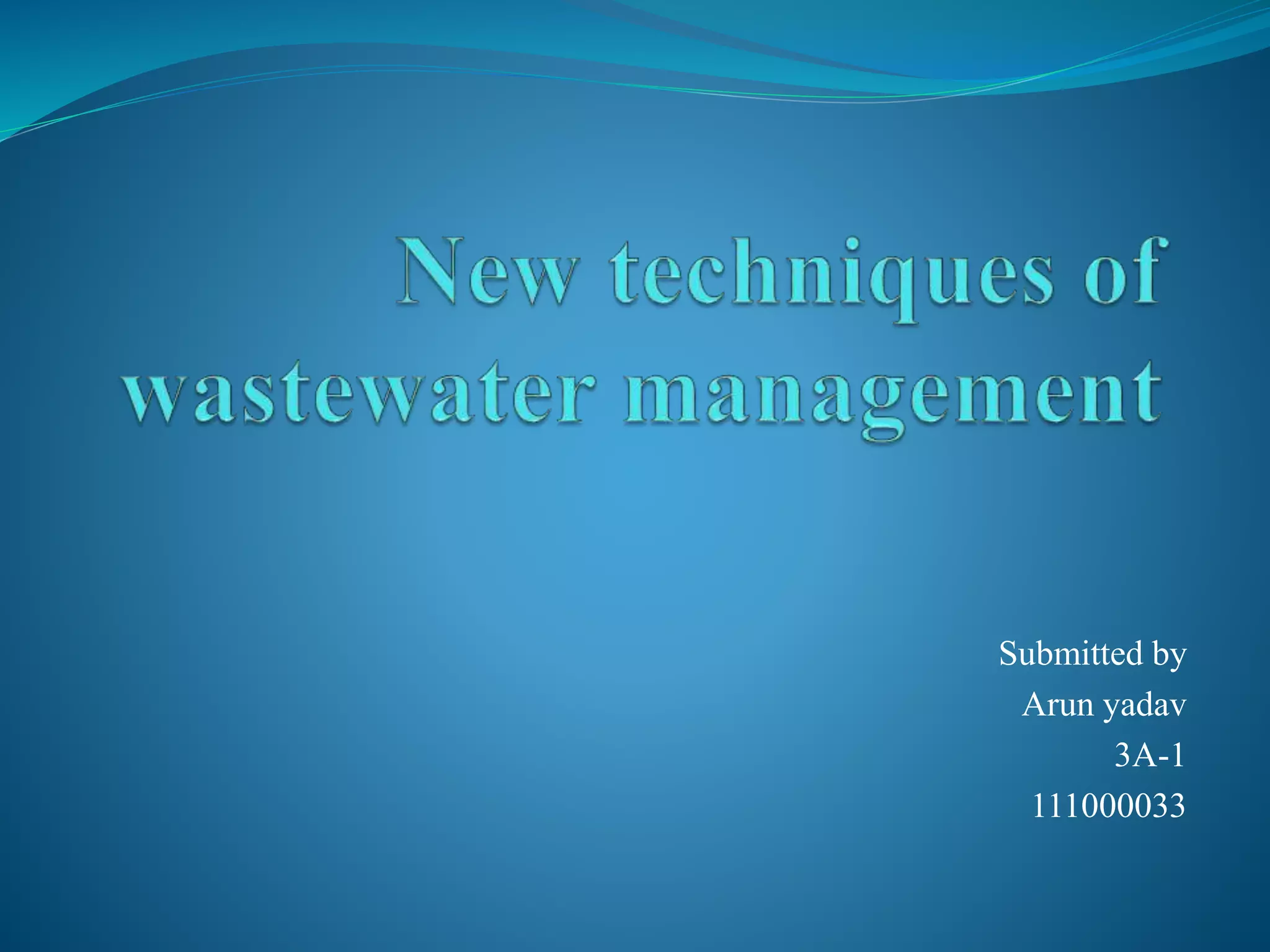 new techniques of wastewater management | PPTX