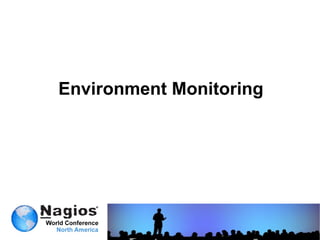 Nagios Conference 2011 - Arun Ramanathan - Environment Monitoring With ...