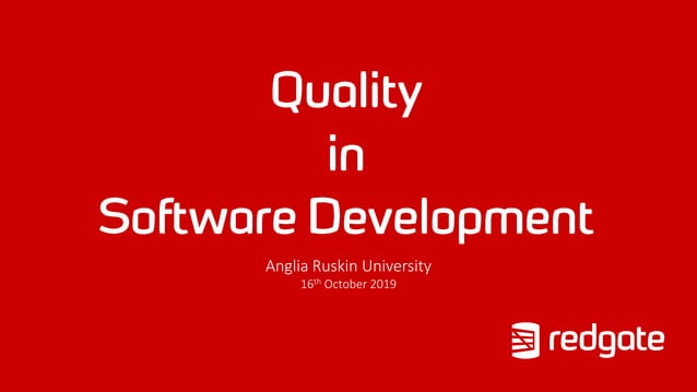 Quality in Software Development: Anglia Ruskin University | PPT