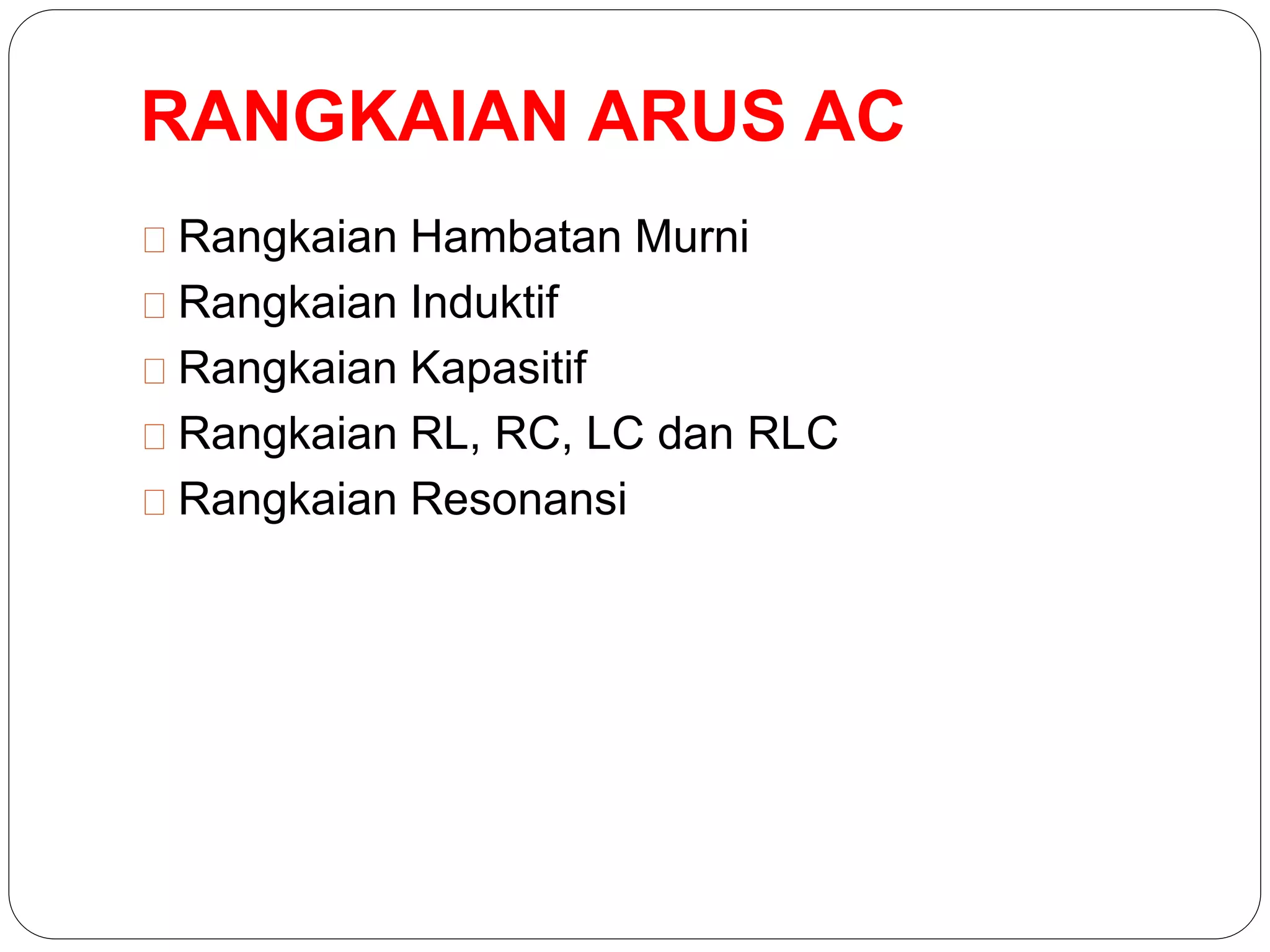 Arus dan tegangan AC ( Rangkaian RLC ) | PPTX
