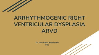 Arrhythmogenic Right Ventricular Dysrhythmias.pptx