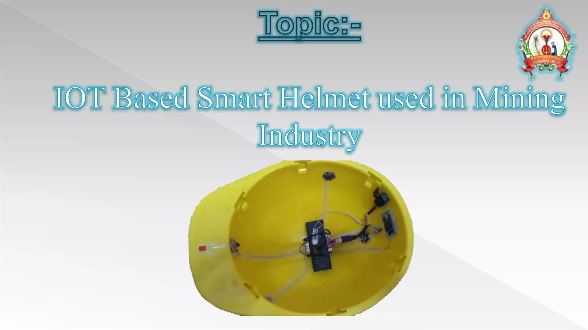 IOT based Smart Helmet used in Mining Industry By Arvind | PPTX