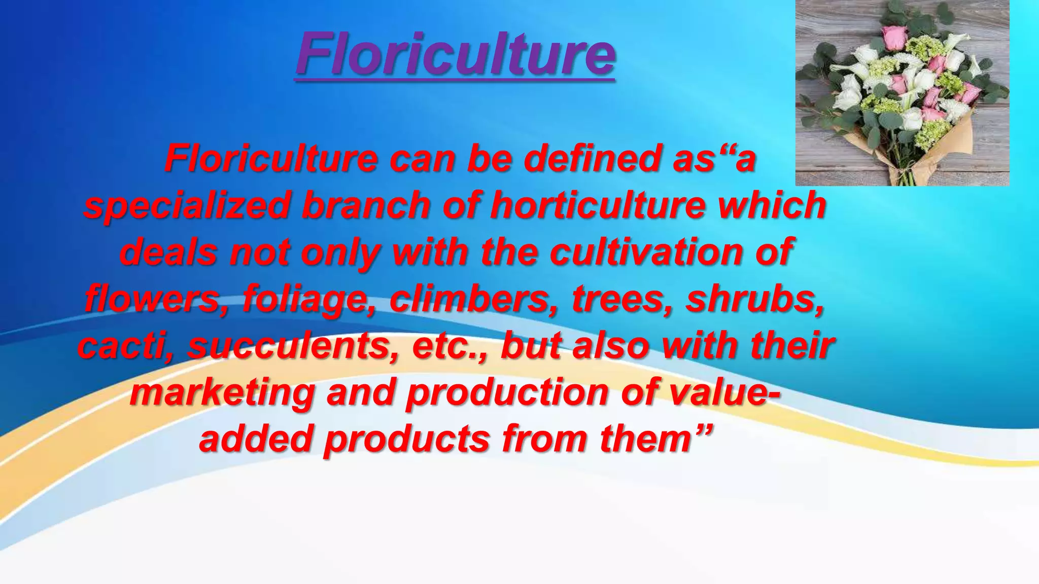 importance scope and bottle necks of floriculture industry in india | PPTX
