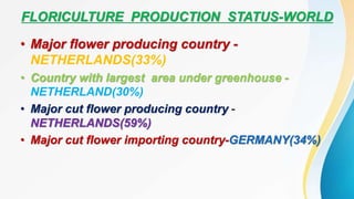 importance scope and bottle necks of floriculture industry in india | PPTX