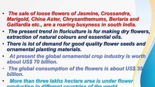importance scope and bottle necks of floriculture industry in india | PPTX