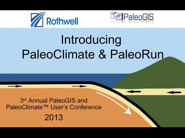 PaleoClimate and PaleoRun Overview by Arwen Vaughan, Rothwell: 2013 ...