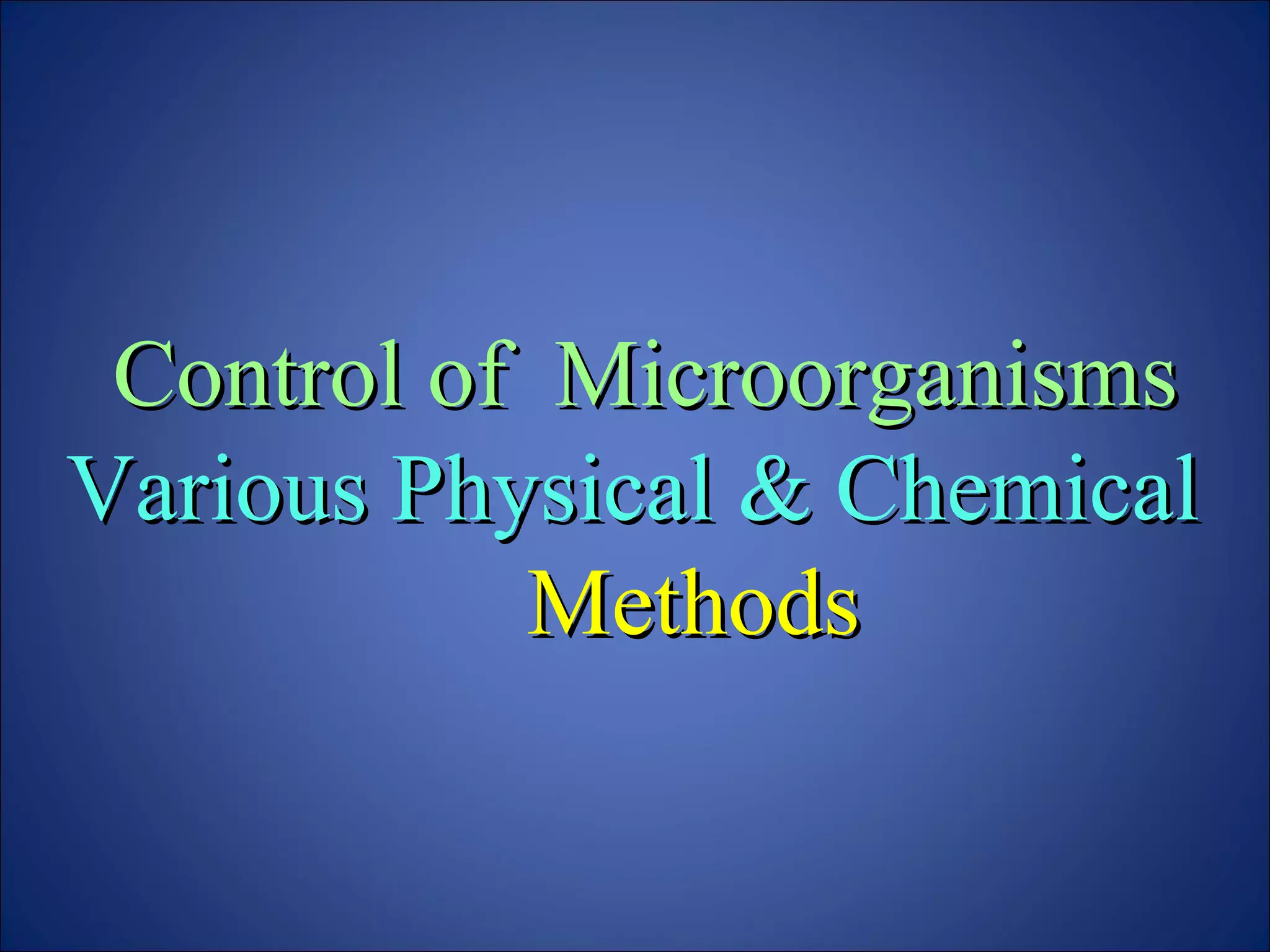 Control of Microorganisms Various Physical & Chemical Methods | PPT