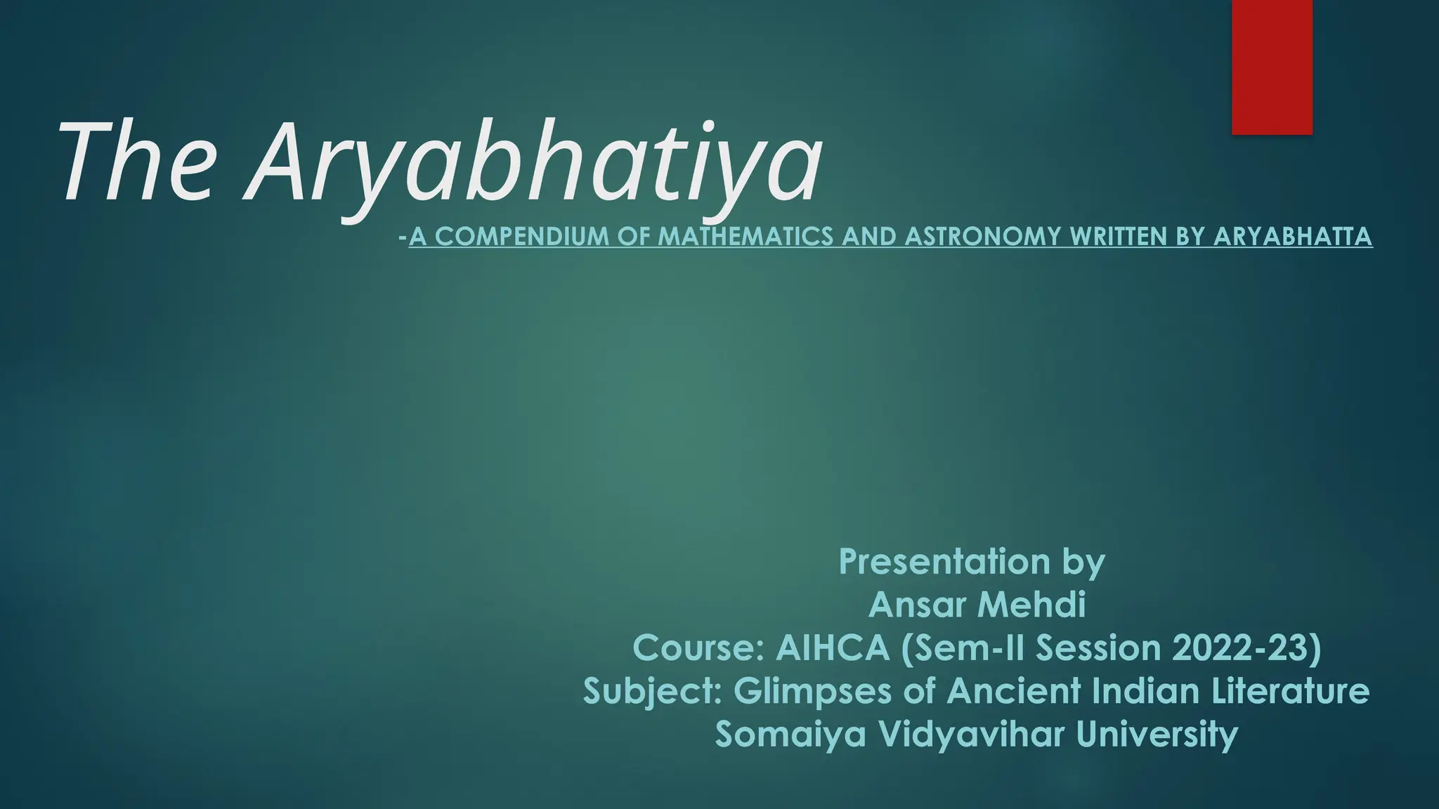 Aryabhatiya (476–550 CE). Astronomer.... | PPTX