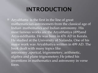 Aryabhaatta with short details about life | PPTX