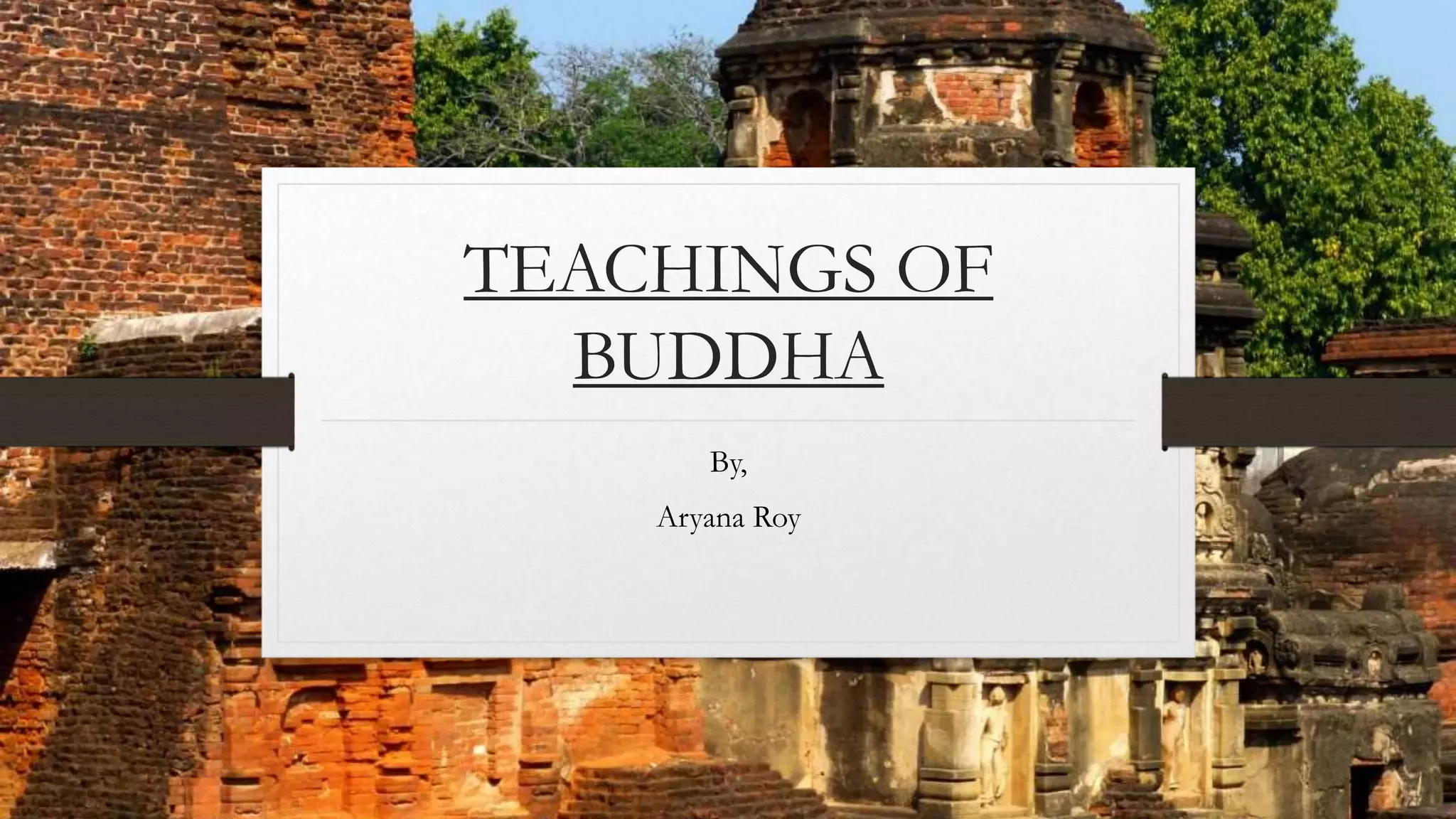Teachings of Buddhism for Grade 6 by Aryana Roy | PPTX