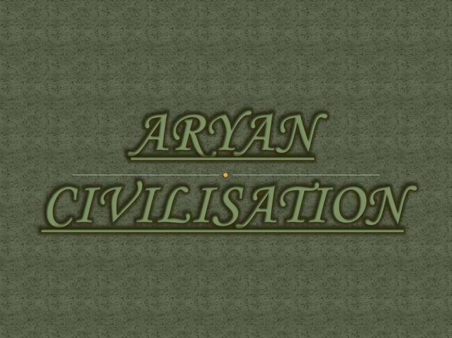 Aryan Civilisation.pptx | Hinduism | Religion & Spirituality