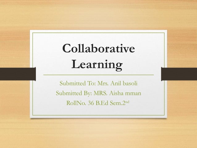 information how to deal with collaborative learning | PPTX | Education