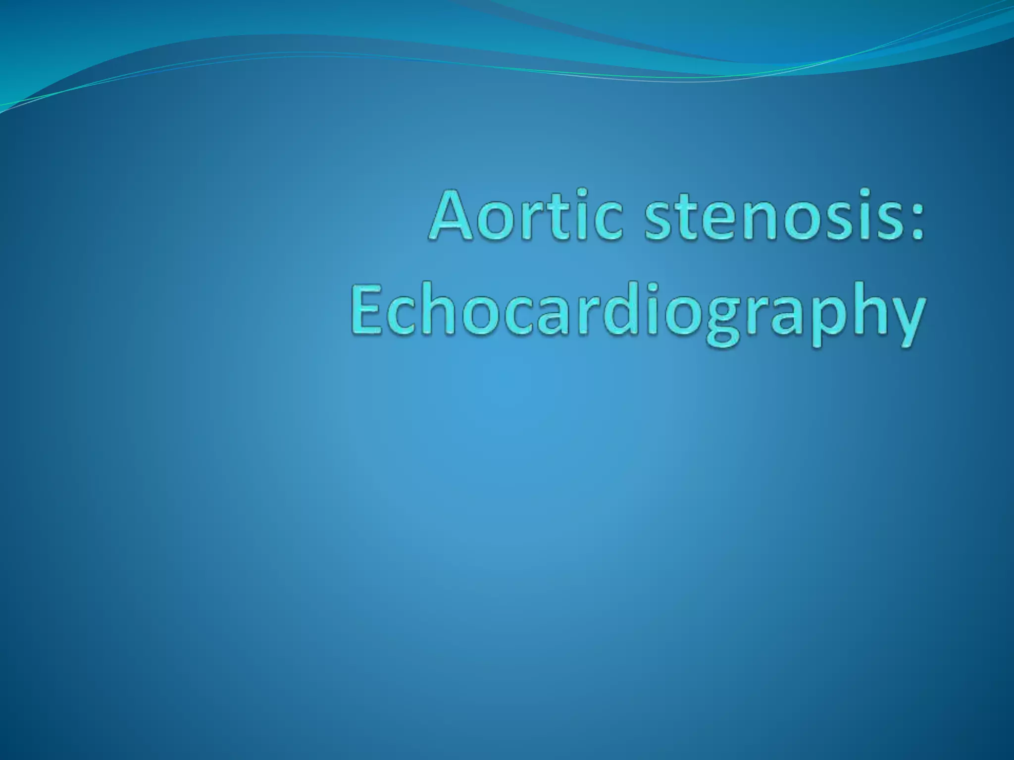Aortic Stenosis Echo Ppt