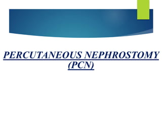 PERCITANEOUS NEPHROSTOMY and HYSTEROSALPIONGOGRAPHY | PPTX