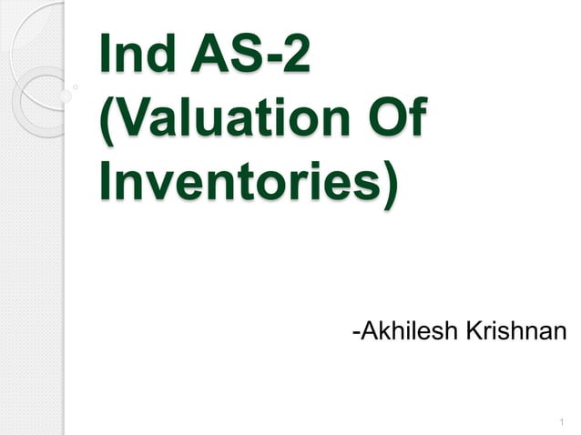 Indian Accounting Standards AS2 - Valuation of Inventories | PPTX
