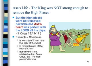 KINGS, HIGH PLACES, WAR & THE END IN THE CONTEXT OF KING ASA | PPT