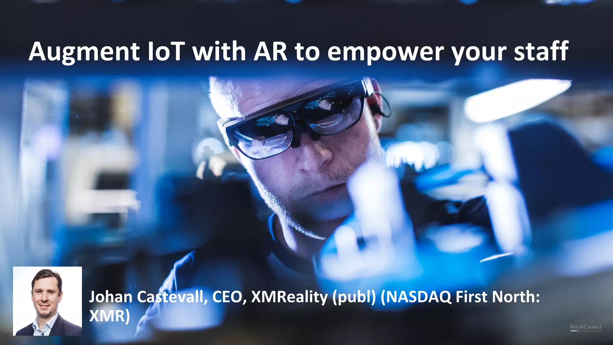 Johan Castevall (XM REALITY): Augment IoT with AR to Empower Your Staff ...