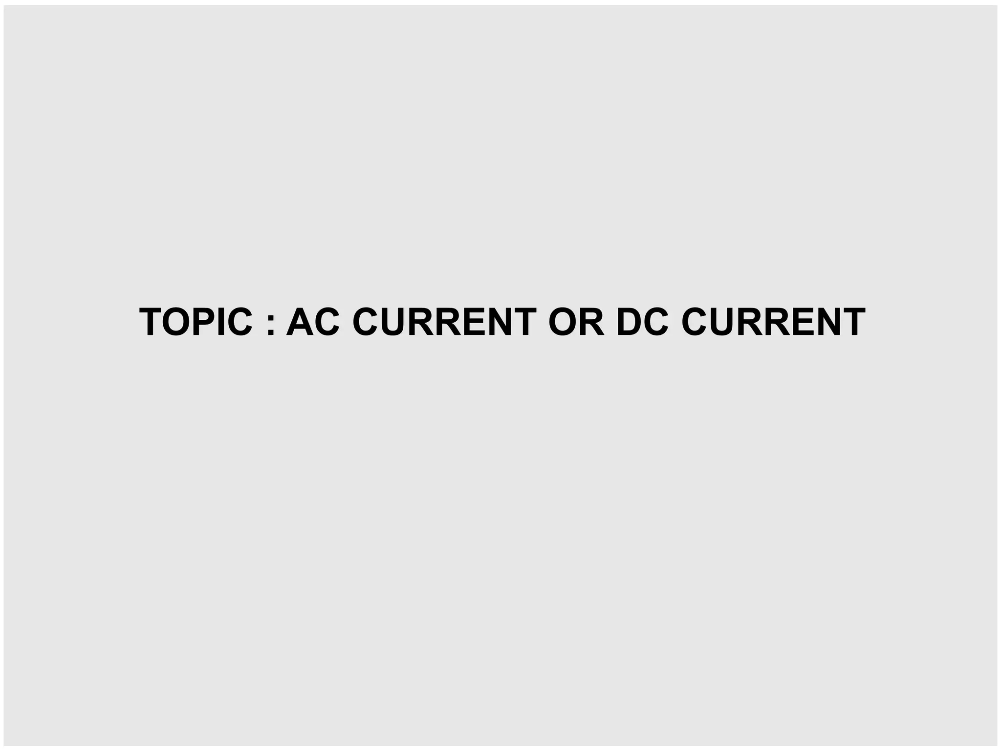 AC CURRENT OR DC CURRENT | PDF