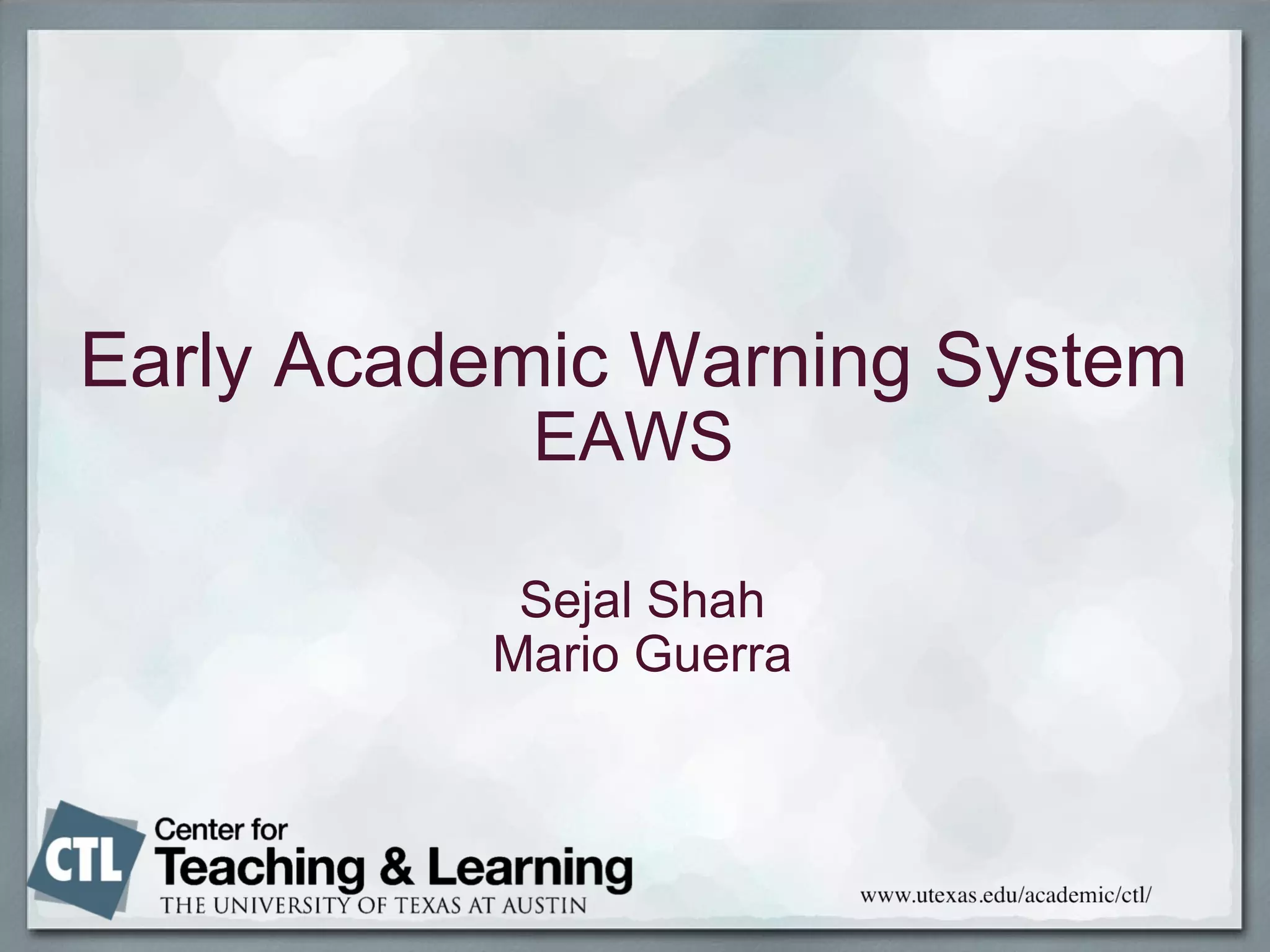 Early Academic Warning System: Center for Teaching and Learning | PPT