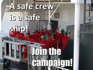A safe crew is a safe ship | PPT