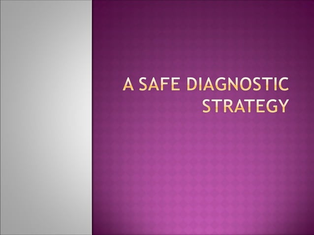 A Safe diagnostic strategy | PPT