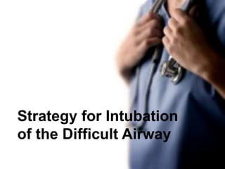 ASA Guidelines for Management of the Difficult Airway | PPTX
