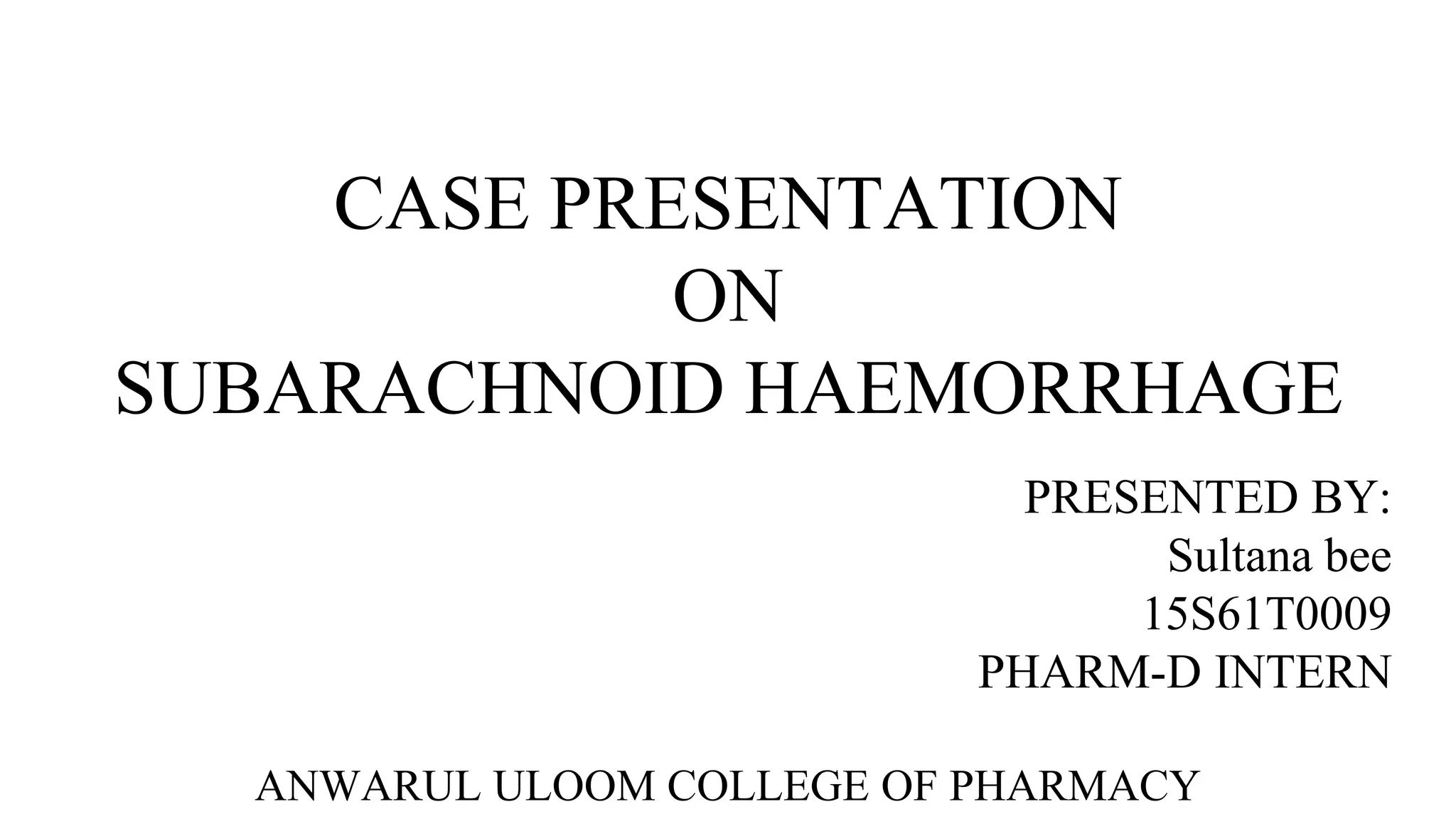 Aneurysmic Subarachnoid Haemorrhage (aSAH) | PPT