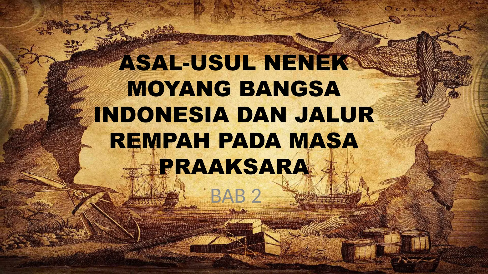 ASAL-USUL NENEK MOYANG BANGSA INDONESIA DAN JALUR REMPAH.pptx
