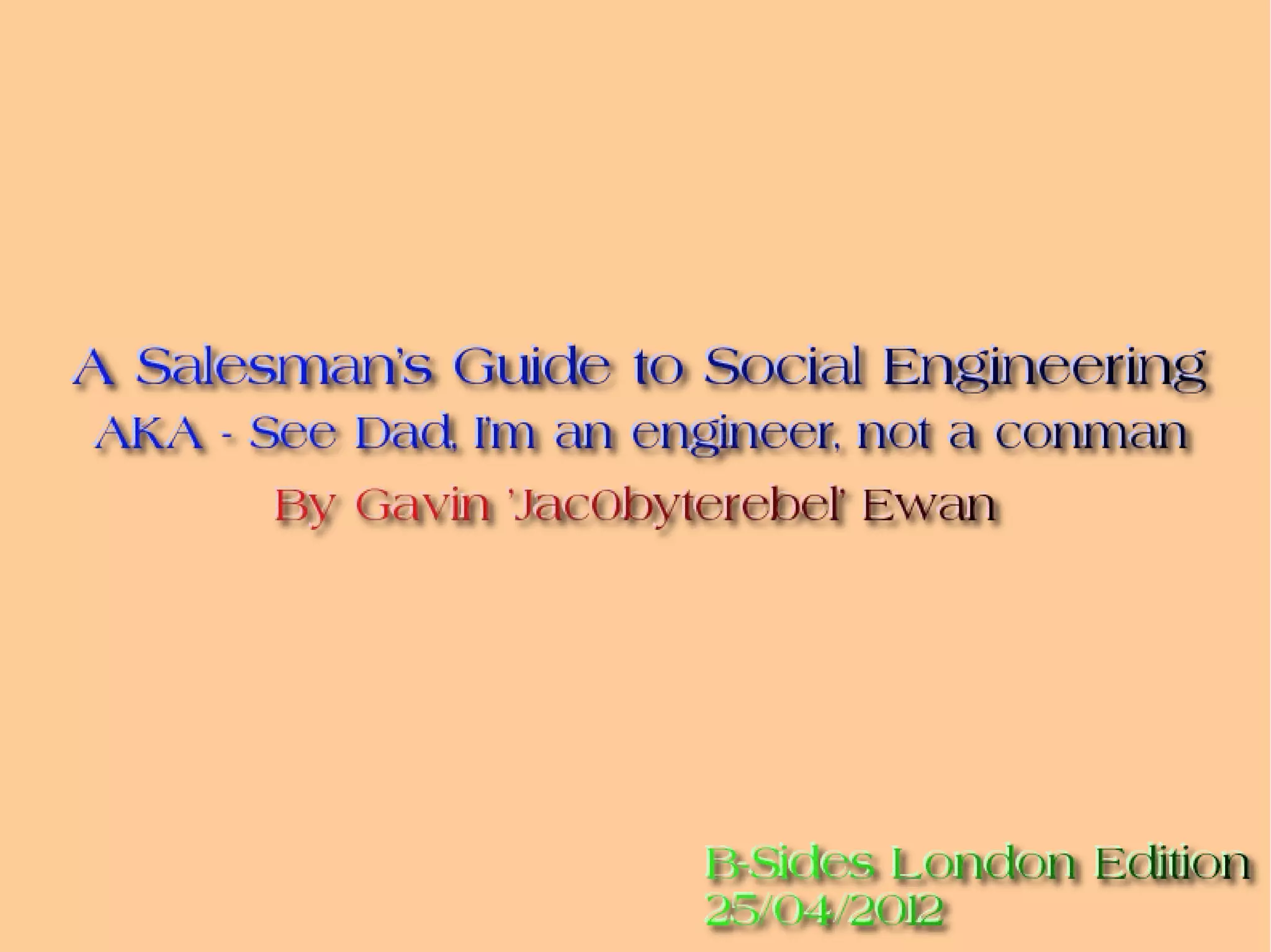 A Salesman's Guide to Social Engineering B-Sides London Edition | PPT