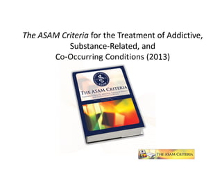 Implementing the ASAM Criteria for Substance Use Disorders | PDF