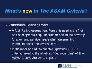 What's New in The ASAM Criteria | PPT