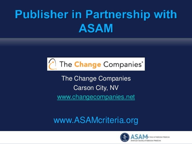 What's New in The ASAM Criteria