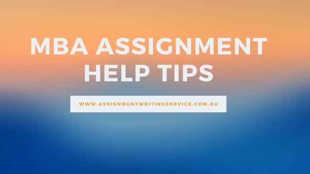 MBA Assignment Help Tips | PPT