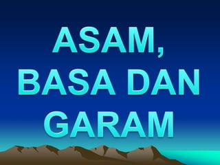 Asam,Basa dan Garam | PPT
