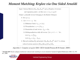 A Comparison between One-Sided and Two-Sided Arnoldi based Model Reduction for fully coupled ...