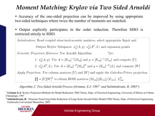 A Comparison between One-Sided and Two-Sided Arnoldi based Model Reduction for fully coupled ...