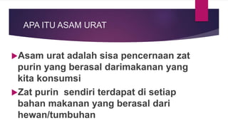 Asam urat tinggi | PPTX