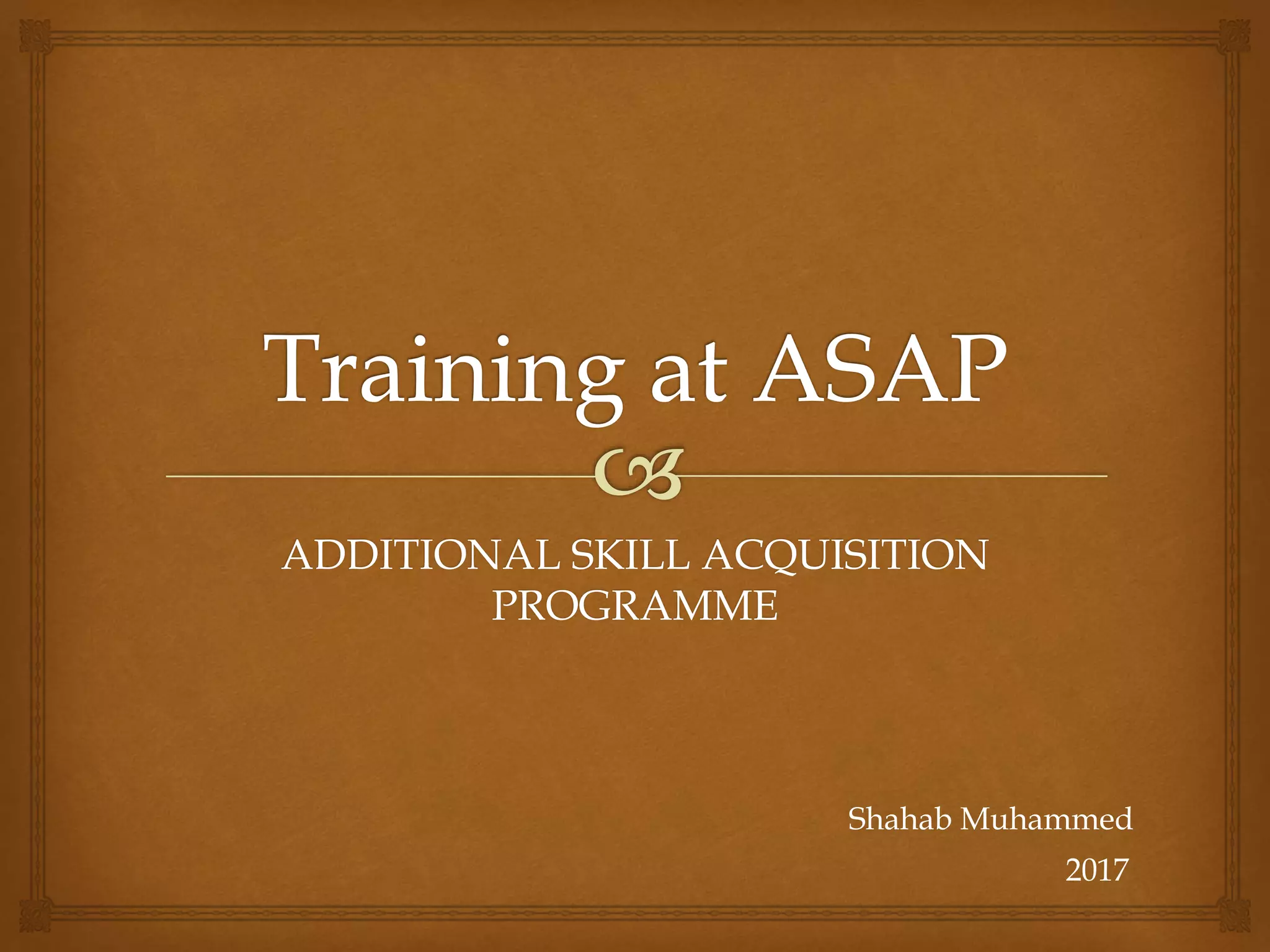 ASAP - Additional Skill Acquisition Program | PPT