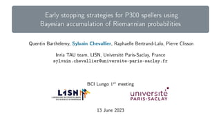 Early stopping strategies for P300 spellers using Bayesian accumulation of Riemannian ...