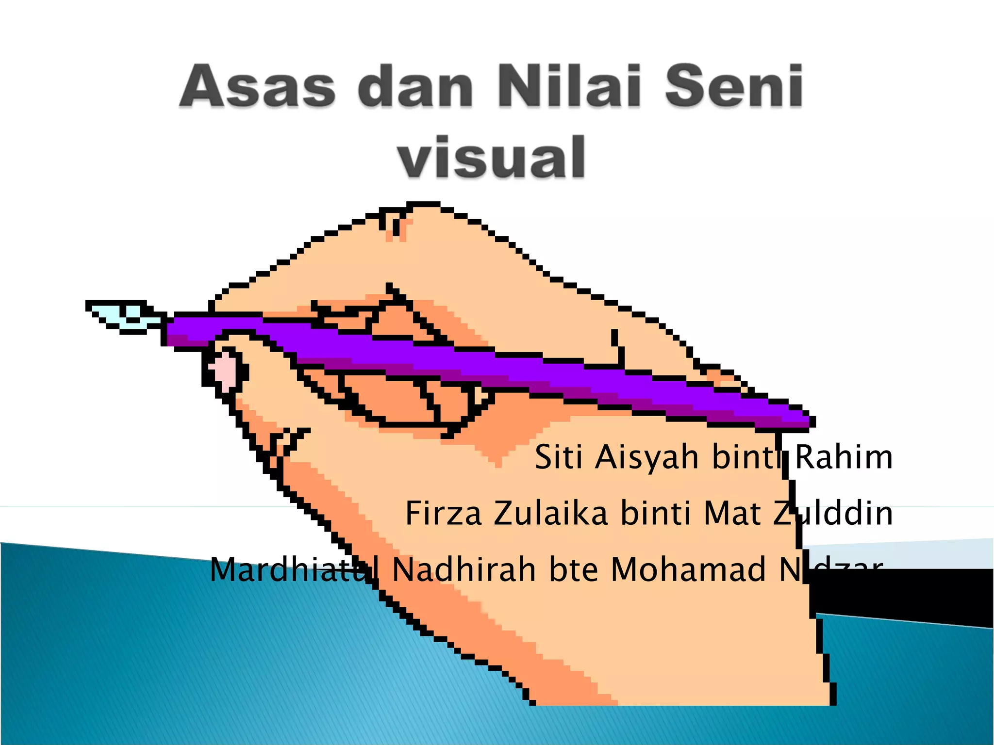 Asas dan nilai seni visual | PPT